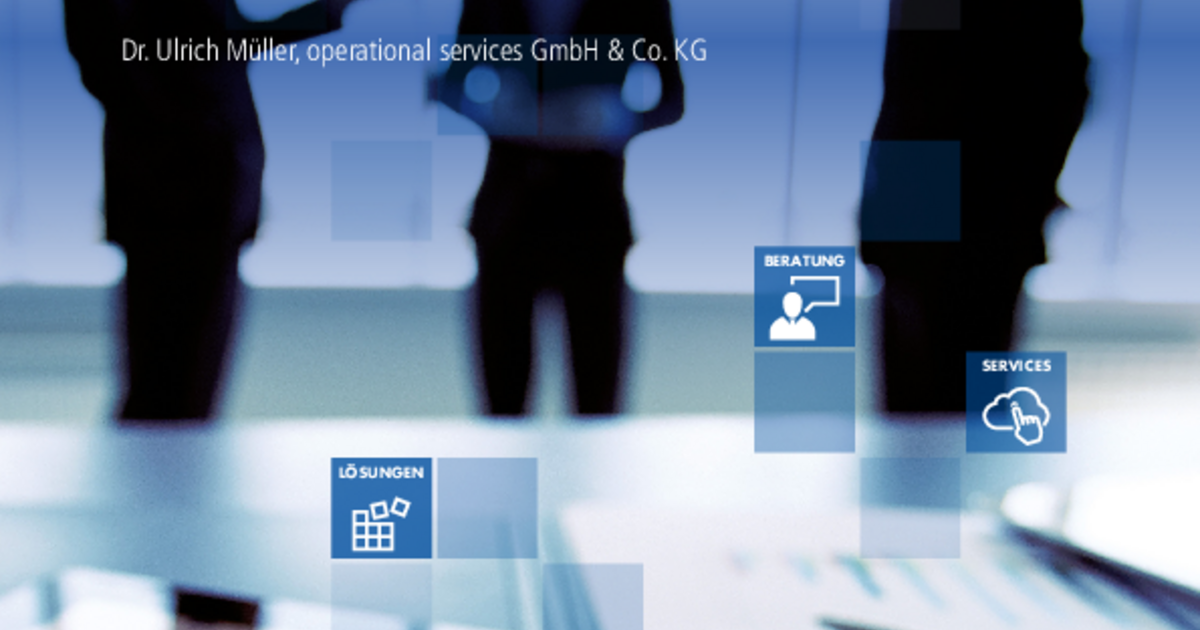 Chancen im Geschäftskundenmarkt - operational services GmbH & Co. KG